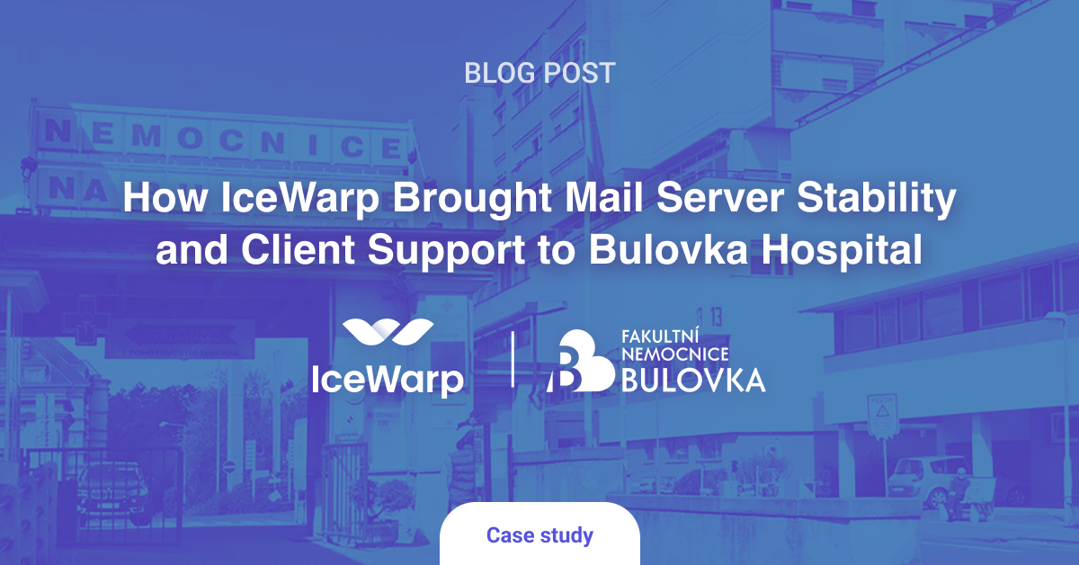 How IceWarp Brought Mail Server Stability and Client Support to Bulovka Hospital