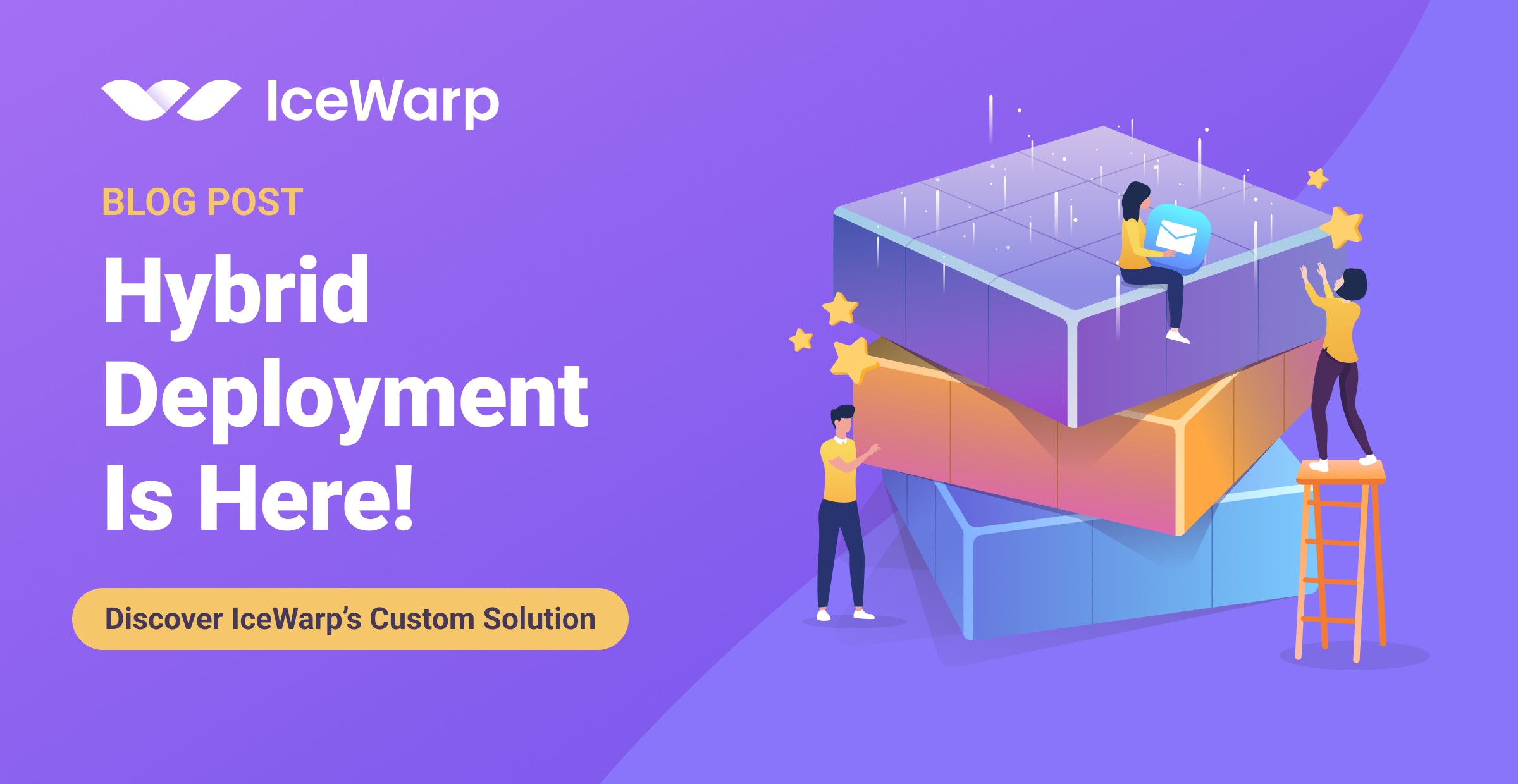Hybrid Deployment Is Here! Discover IceWarp’s Custom Solution | IceWarp